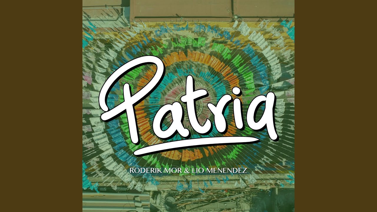 Patria (feat. Lio Menendez) - YouTube
