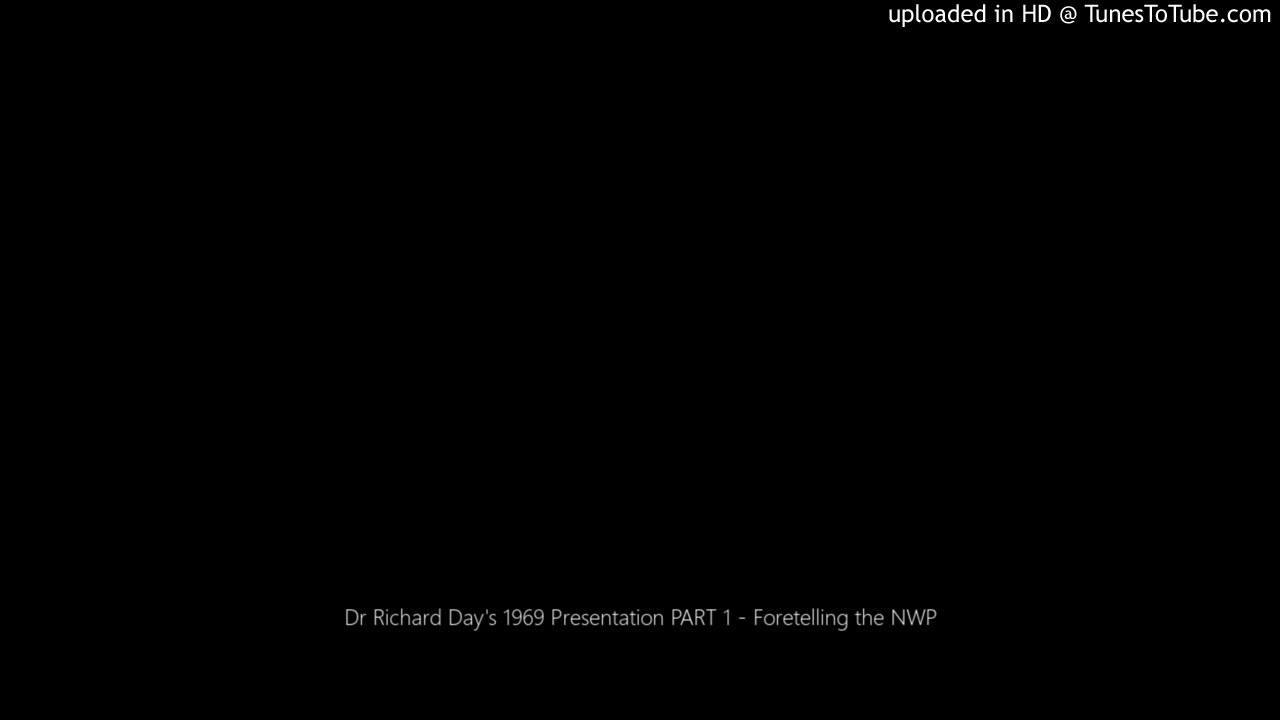 Dr Richard Day's 1969 Presentation PART 1 - Foretelling the NWP - YouTube