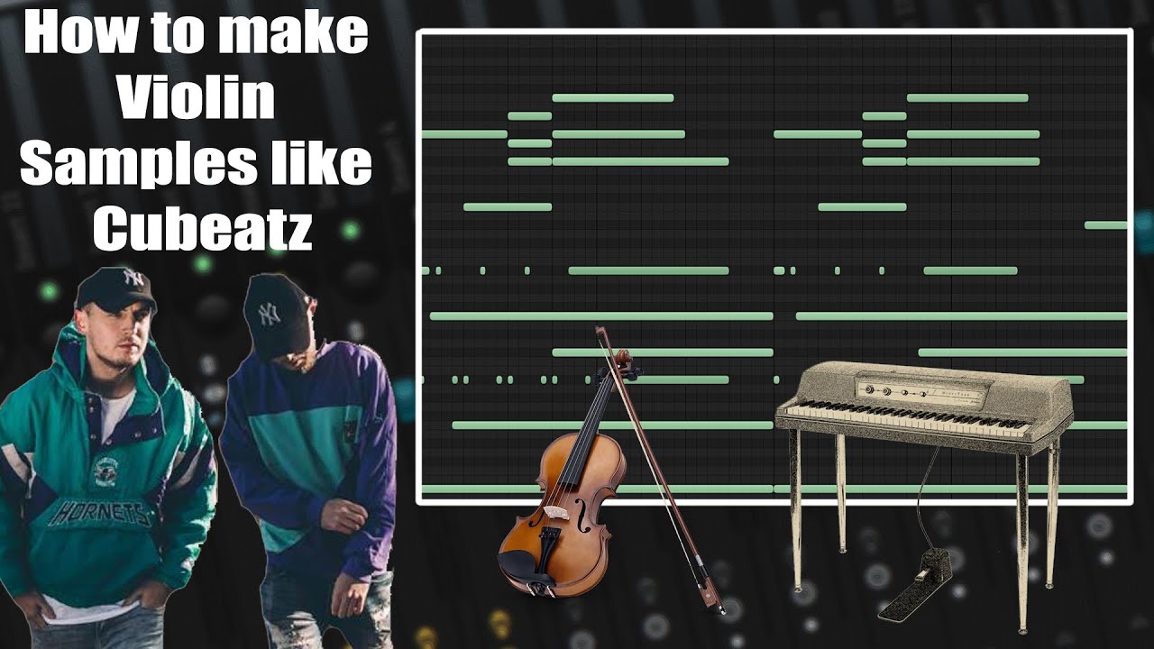 How To Make Crazy Violin Samples Like Cubeatz | Cubeatz , Pvlace | FL ...