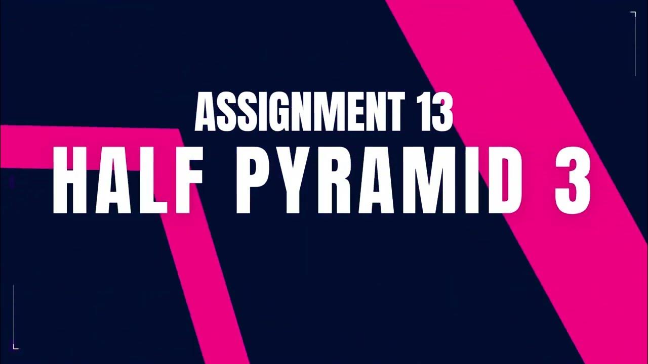 Half Pyramid 3 | Assignment 13| CCBP | NxtWave CCBP 4.0 Telugu | Python Coding | Python ...