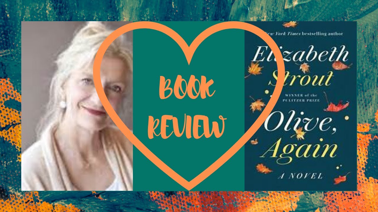 ELIZABETH STROUT | OLIVE AGAIN | BOOK REVIEW - YouTube