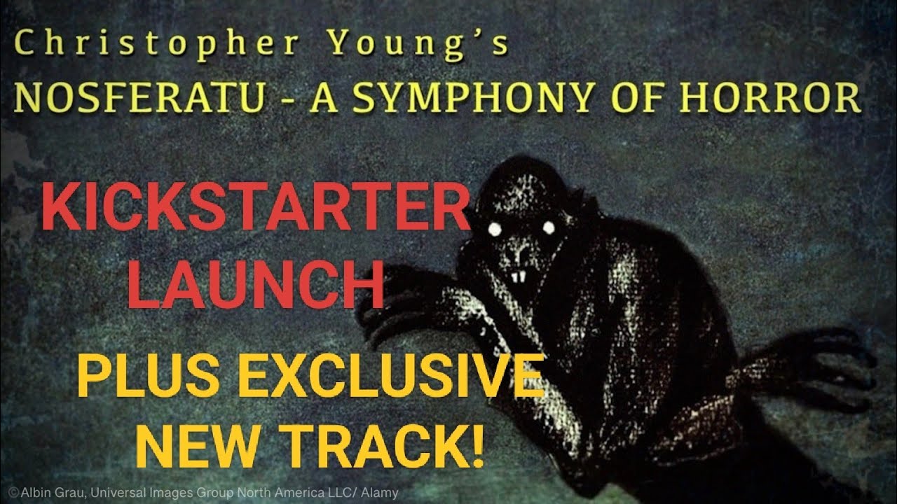 NOSFERATU - KICKSTARTER FOR CHRISTOPHER YOUNG'S INCREDIBLE NEW SCORE ...