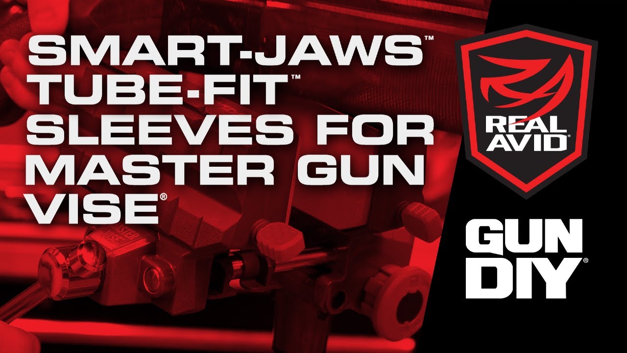 Upgrade Your Master Gun Vise: Smart-Jaws™ Tube-Fit™ Sleeves| Real Avid ...