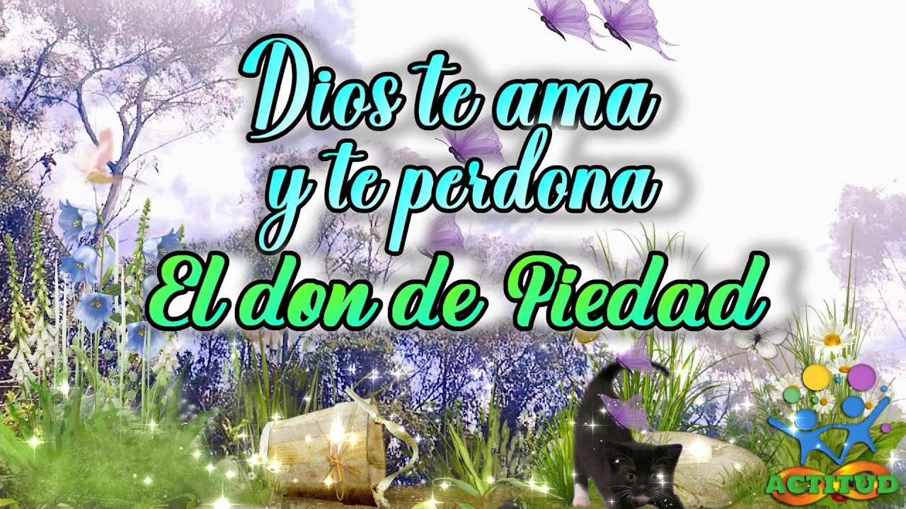 Dios te ama y te perdona | El don de Piedad | Escucha esta linda ...