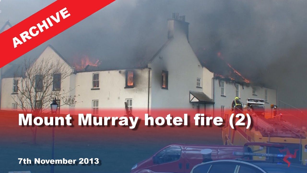 IoM TV archive: Mount Murray hotel fire (2): 7.11.2013 - YouTube