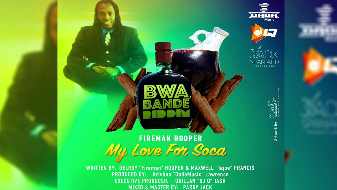Fireman Hooper - My Love For Soca (Bwa Bande Riddim) 2018 Soca - YouTube