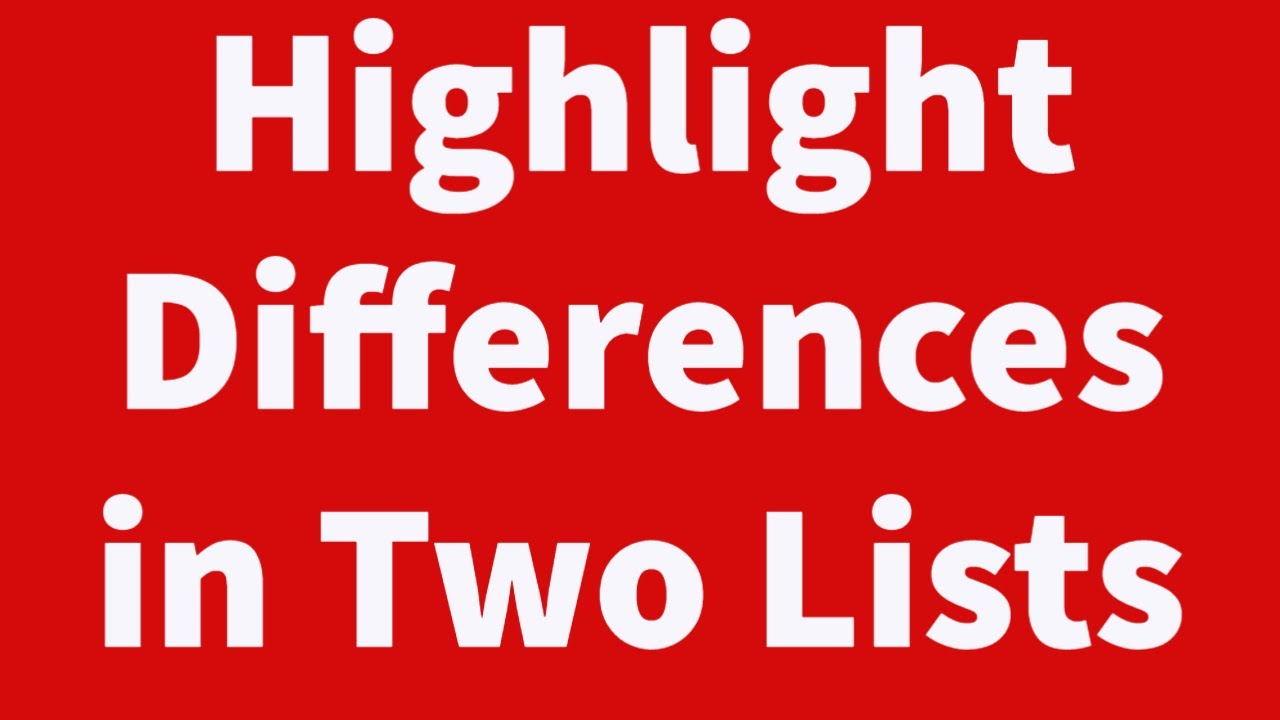 Highlight Differences In Two Lists YouTube highlight-differences-in-two-lists-youtube