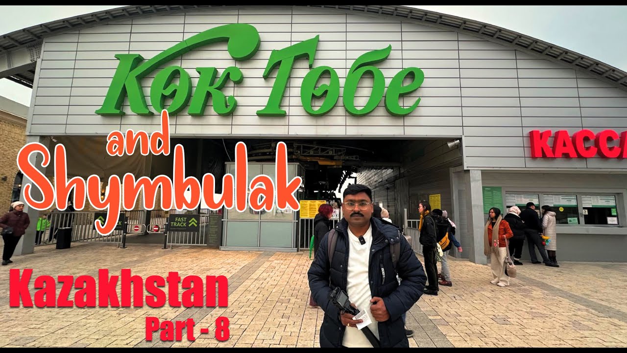 Kolkata to Kazakhstan | Shymbulak I Kok tobe I Kazakhstan part 8 I Explorer Subhamoy - YouTube
