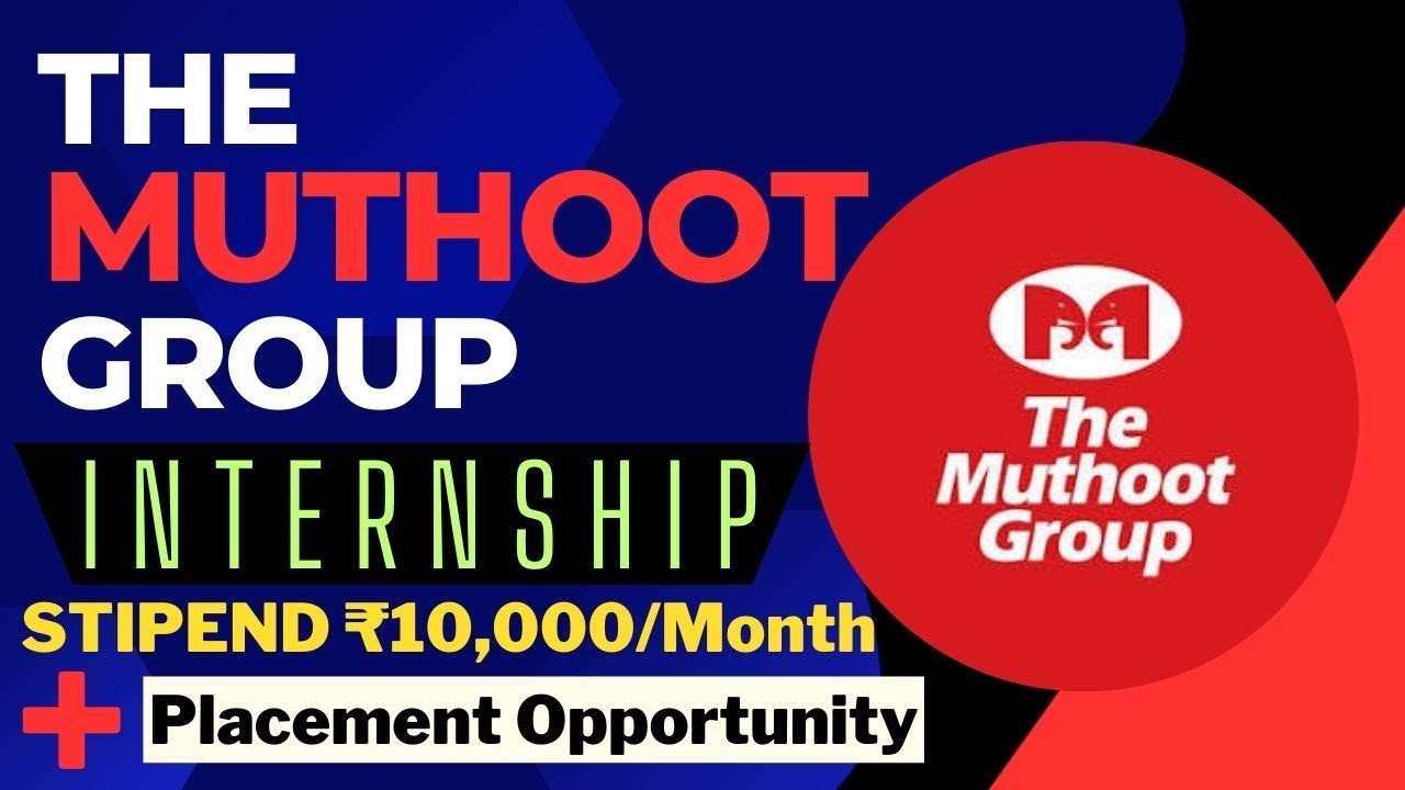 The Muthoot Group Internship | STIPEND ₹10,000/Month + PLACEMENT ...