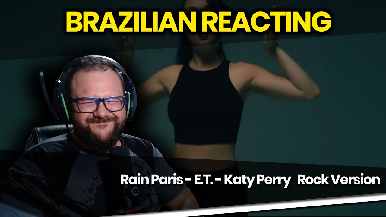 Rain Paris - E.T. - Katy Perry Rock Version - REACTION - YouTube
