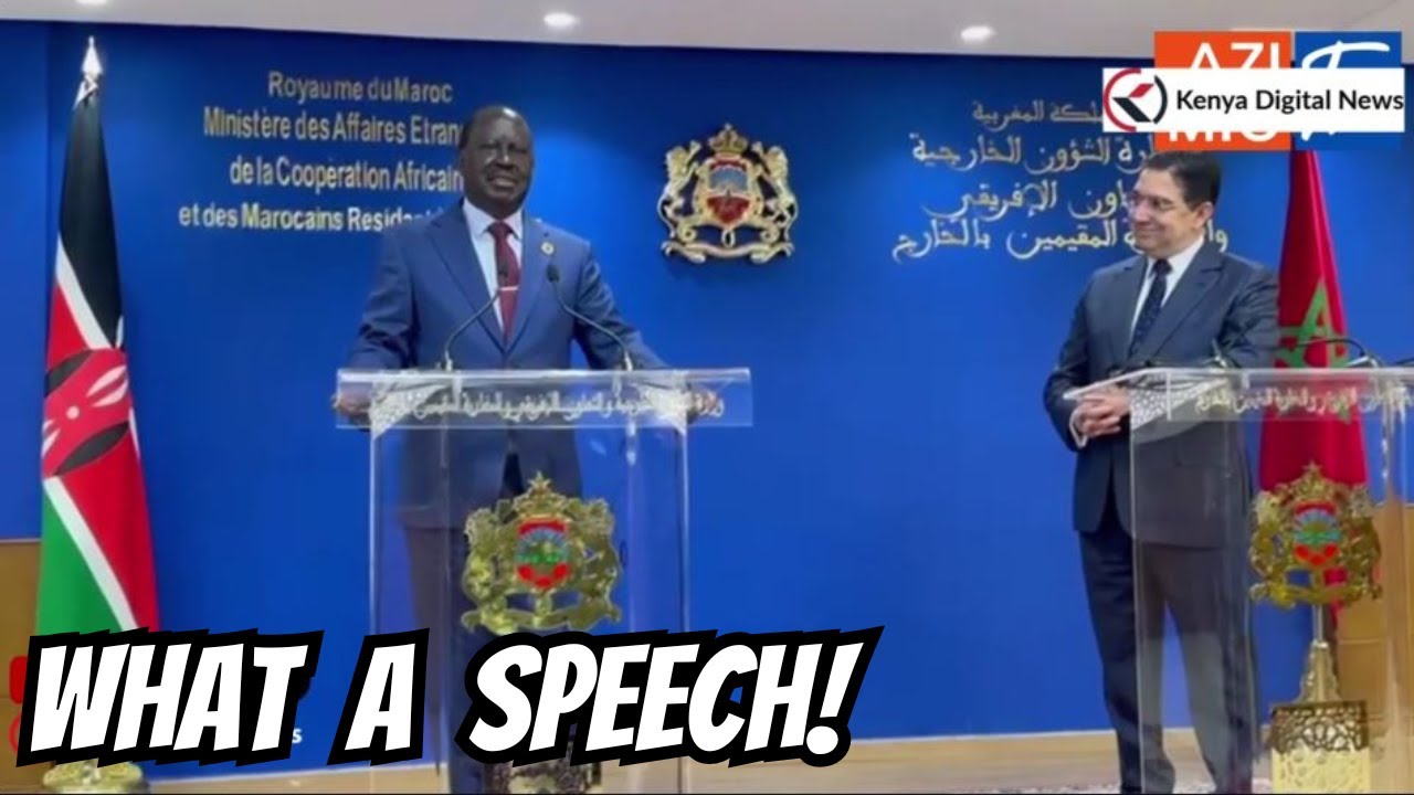 Listen to Raila Odinga's Passionate Speech in Morocco Ahead of his much ...