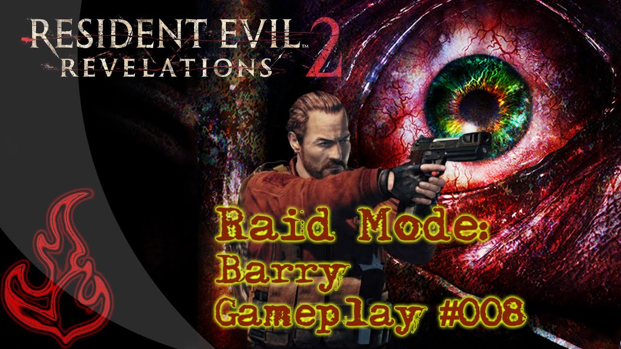 Resident Evil: Revelations 2 - Raid Mode Gameplay - Barry - Part #008 ...