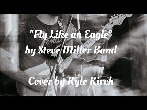 "Fly Like an Eagle" by Steve Miller Band (cover by Kyle Kirch) Jam Room ...