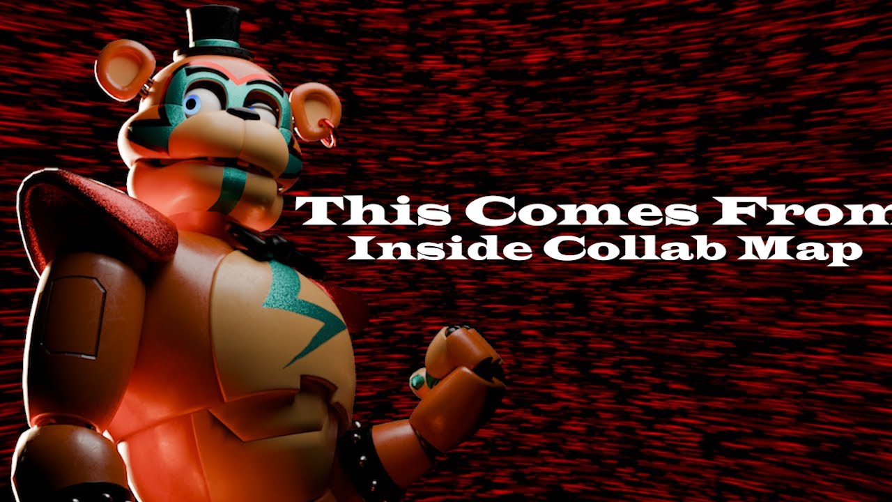 [Collab Map/FNAF]This Comes From Inside Collab map (CLOSED) - YouTube