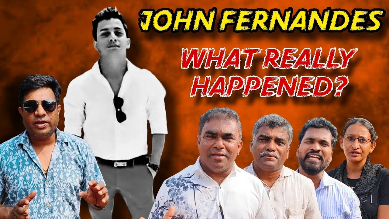 FAMILY OF JOHN FERNANDES NEED TO KNOW WHAT HAPPENED TO HIM. MLA CRUZ SILVA , RAMRAO, RAMA VISIT ...
