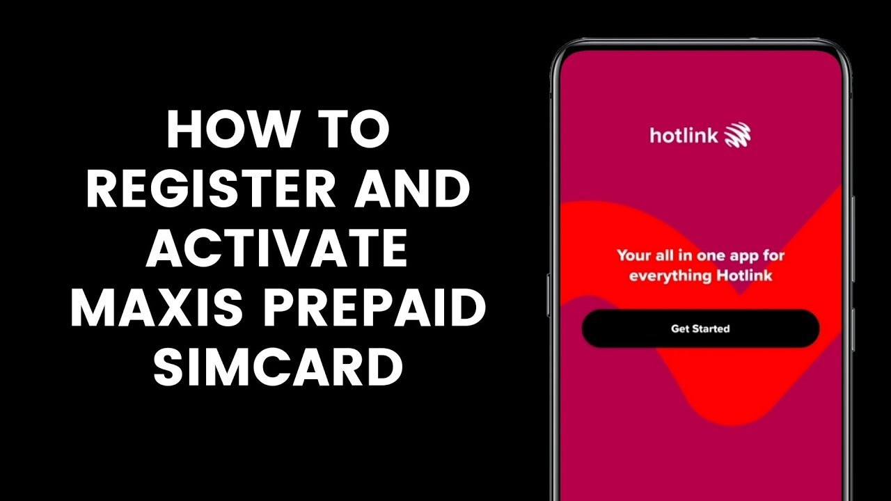 How to Register and Activate Maxis Prepaid Simcard Via Hotlink App l ...