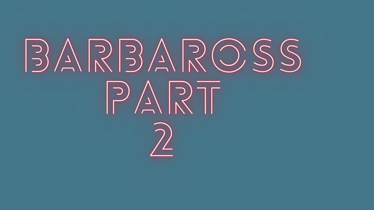 barbaross part 2 - YouTube