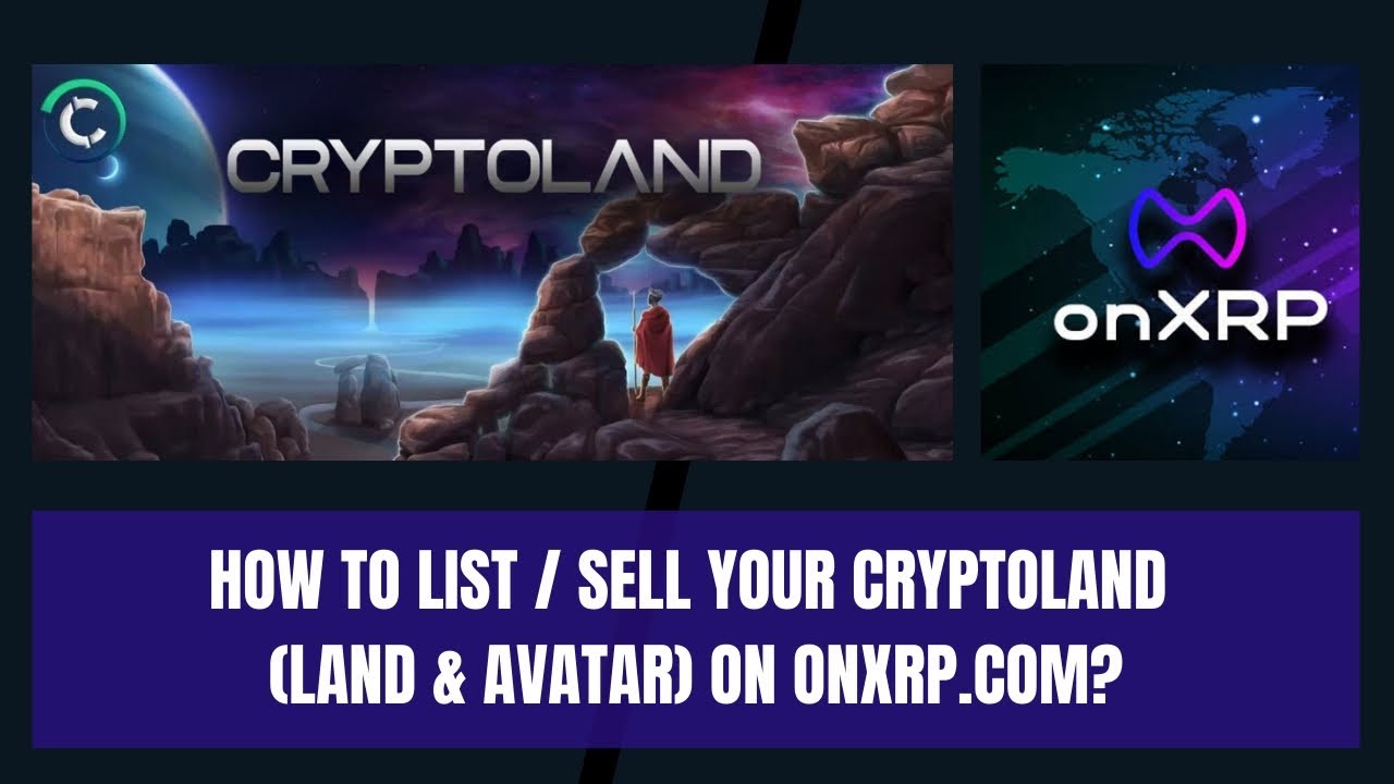 How to list / sell your CryptoLand (Land & avatar) on onxrp.com? - YouTube