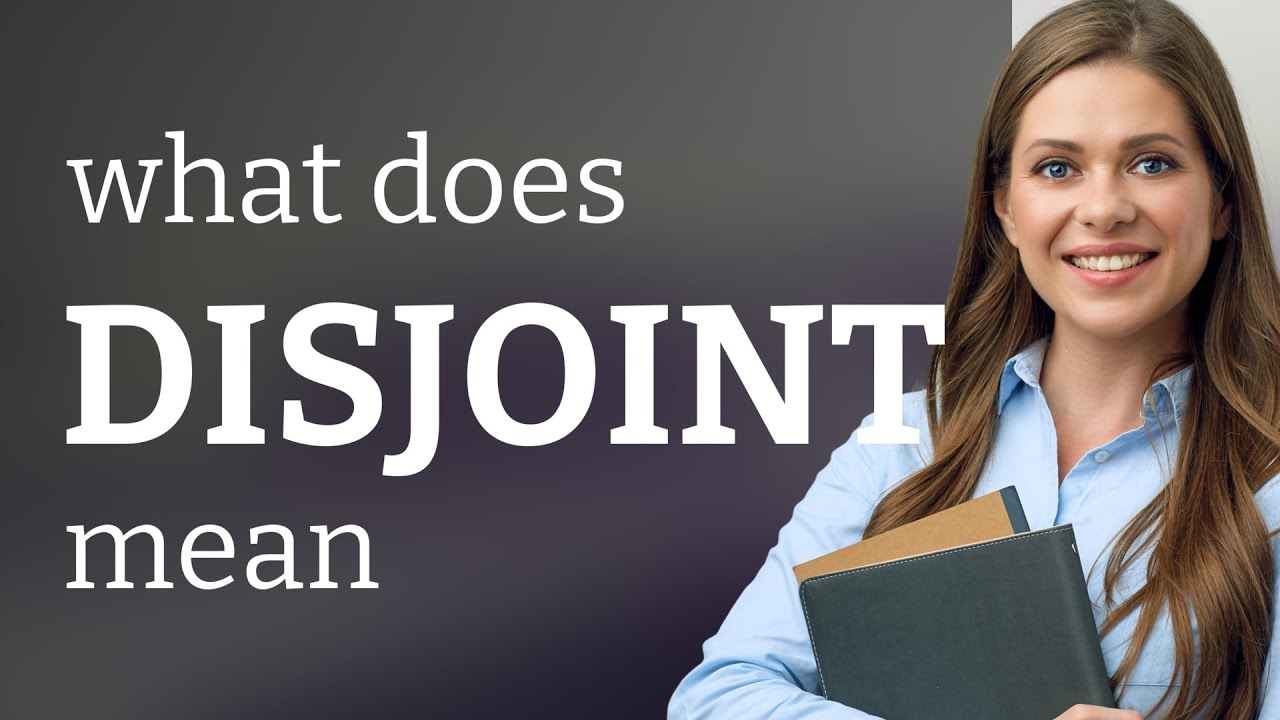 Disjoint — definition of DISJOINT - YouTube
