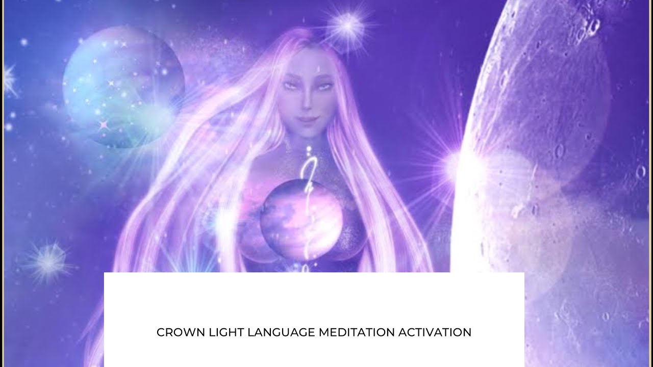 Powerful Crown Chakras Healing Guided Light Language Meditation I ...