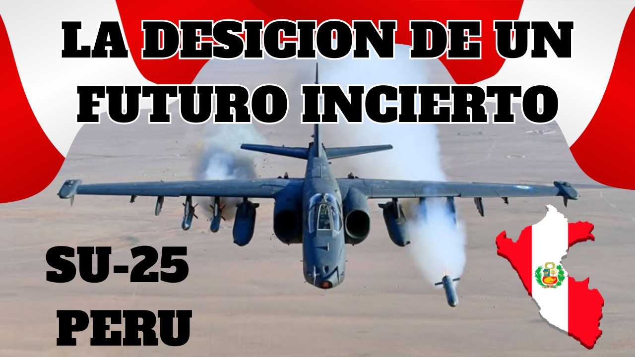 EL FUTURO DEL SU-25 EN LA FUERZA AEREA DEL PERU - YouTube
