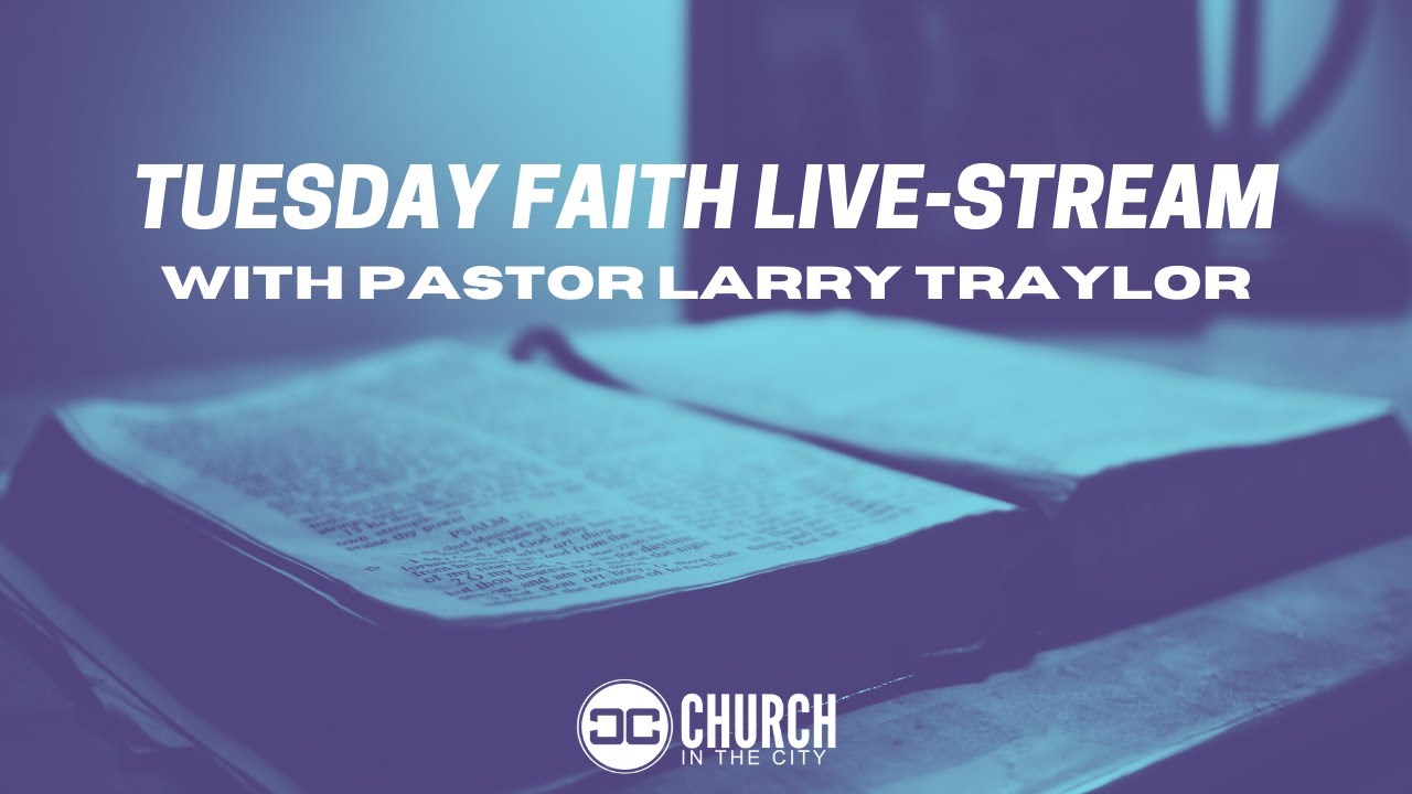 TUESDAY FAITH LIVE-STREAM - YouTube