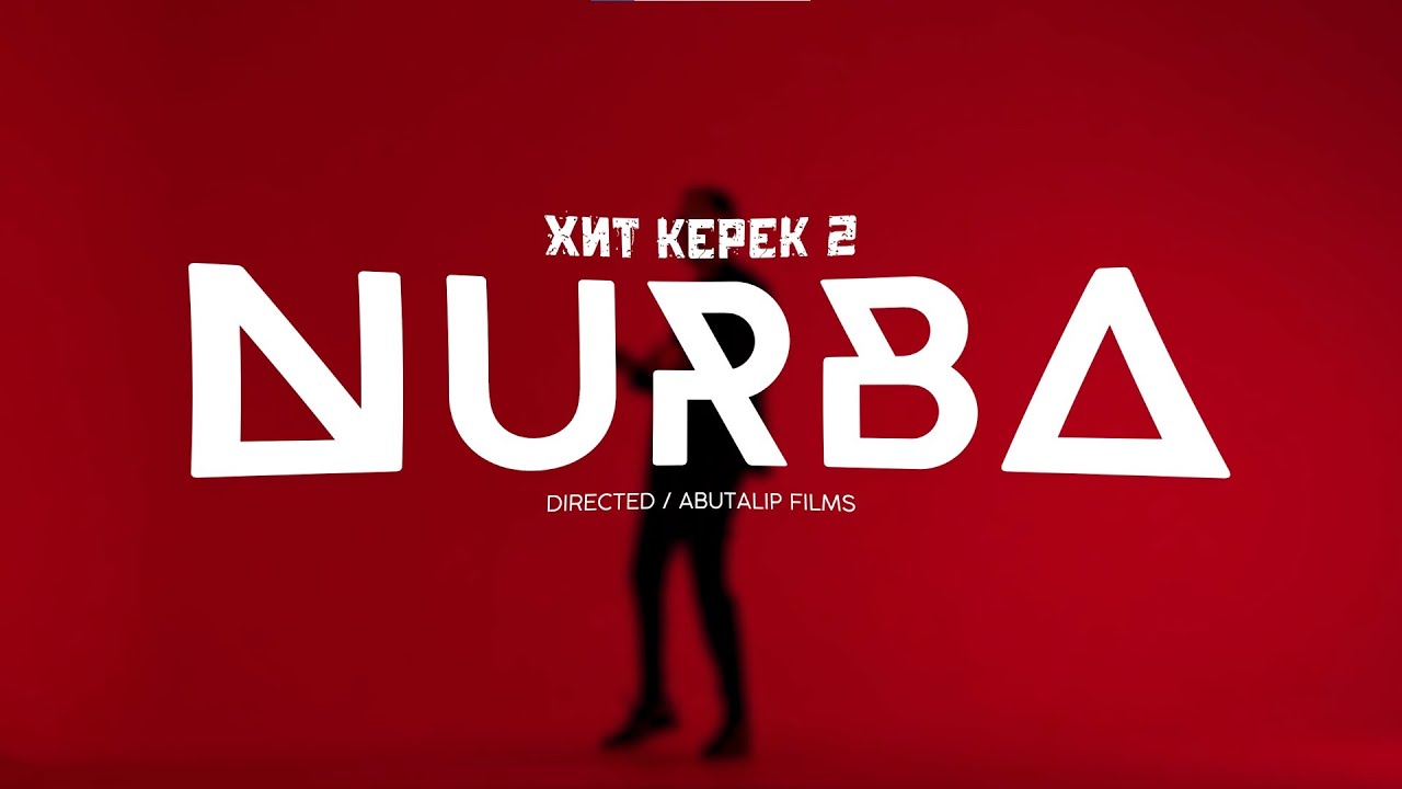 NURBA - ХИТ КЕРЕК-2 (official mood video) - YouTube