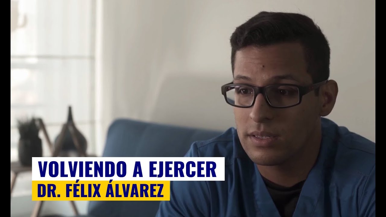 Volviendo a Ejercer | La historia del Dr. Felix Álvarez - YouTube