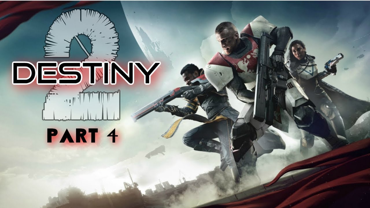 IM BACK! | DESTINY 2 WALKTHROUGH GAMEPLAY PART 4 (CAMPAIGN STORY) - YouTube