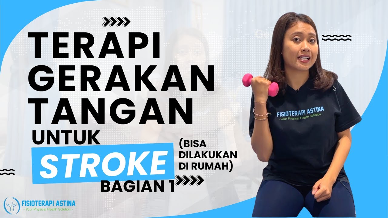 TERAPI REHABILITASI STROKE DI RUMAH | Gerakan Tangan | Fisioterapi Stroke - YouTube
