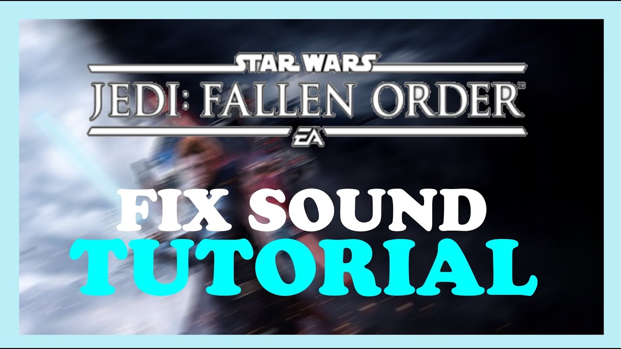 Jedi Fallen Order - How to Fix Sound/Audio Issues | Complete TUTORIAL ...