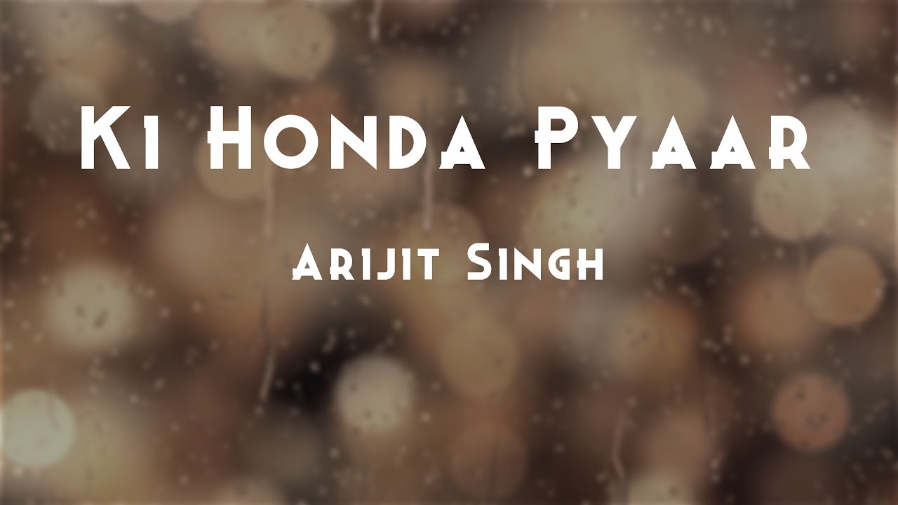 Ki Honda Pyaar | 3 AM Song By Arijit Singh | Unplugged - YouTube