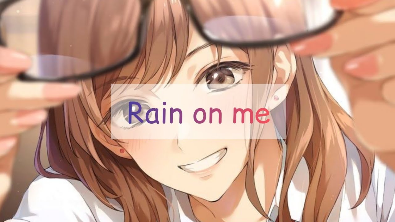 Nightcore - Rain on me - YouTube