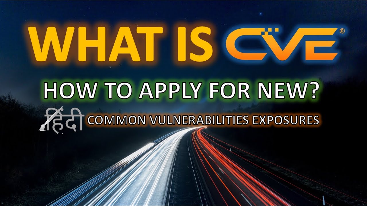 [Hindi] What is CVE? Common Vulnerabilities and Exposures | How to apply CVE | CVE ID ...