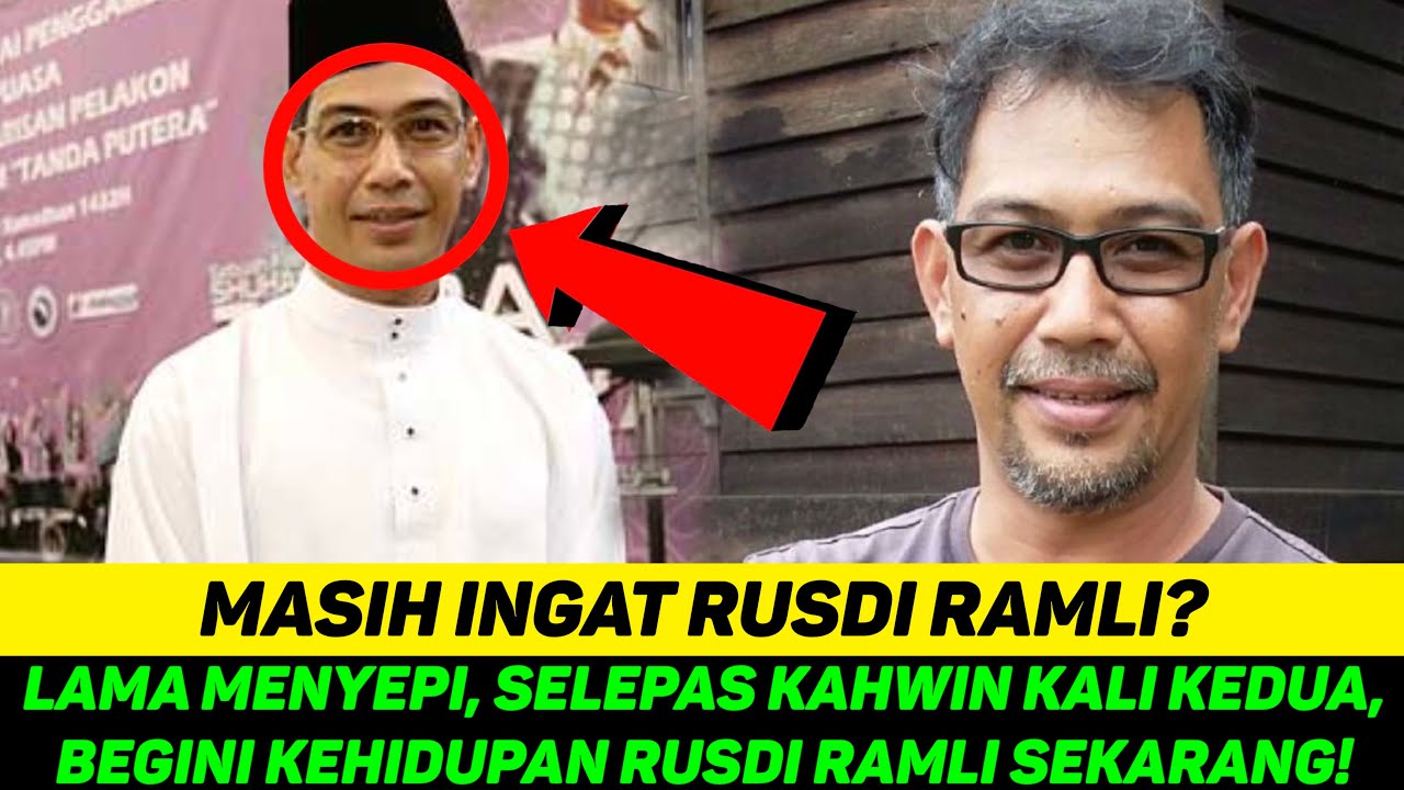 LAMA MENYEPI, SELEPAS KAHWIN KALI KEDUA, BEGINI KEHIDUPAN RUSDI RAMLI ...