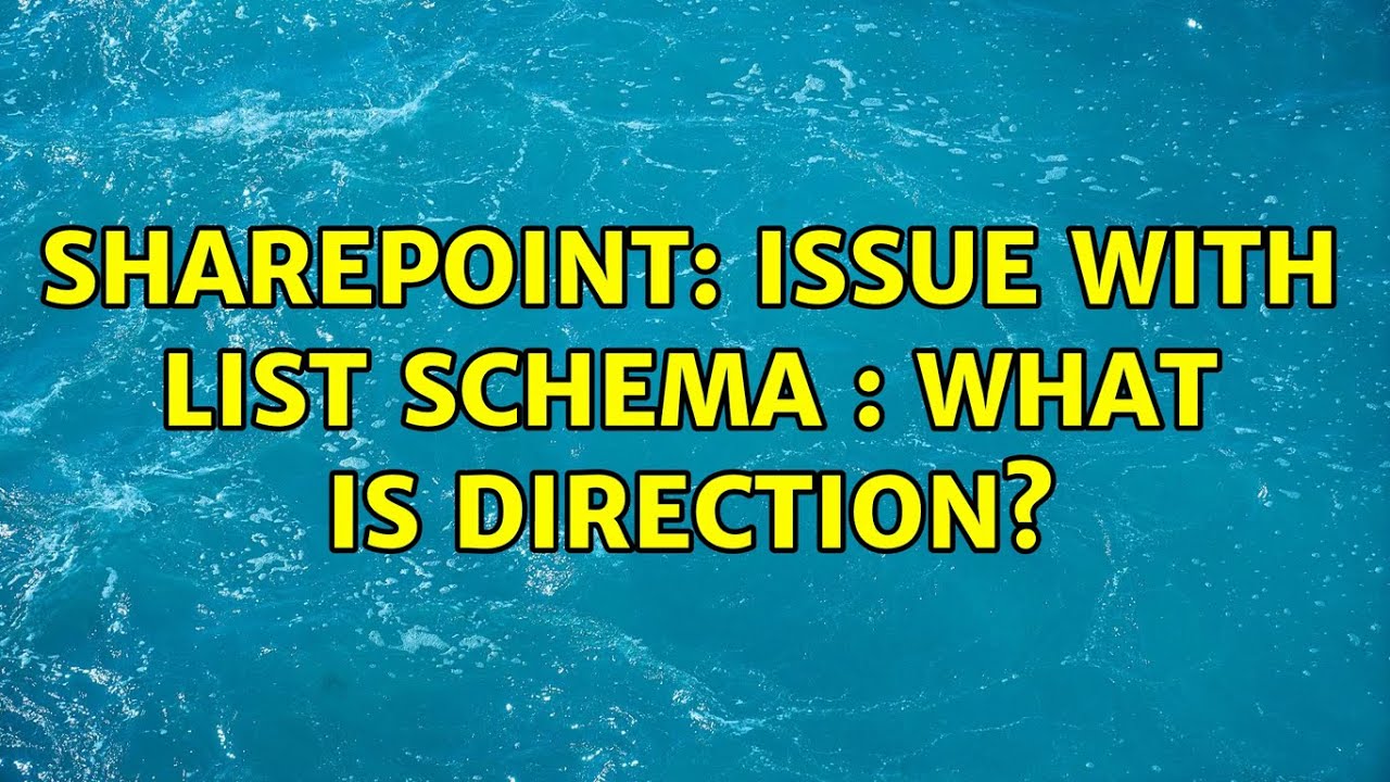 Sharepoint: Issue with List schema : What is Direction? - YouTube