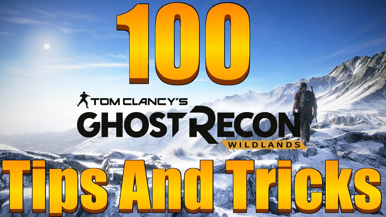 Ghost Recon Wildlands - 100+ Tips And Tricks (Loading Screen Hints And ...