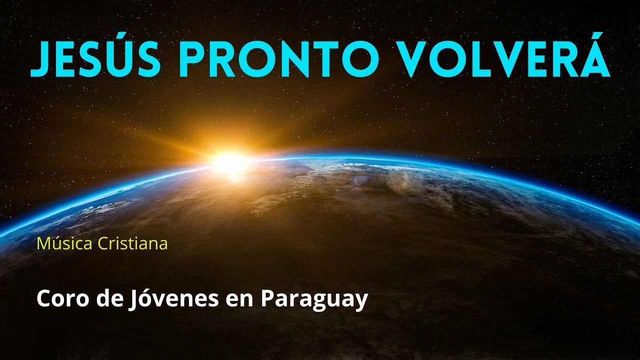 Jesús Pronto Volverá - YouTube