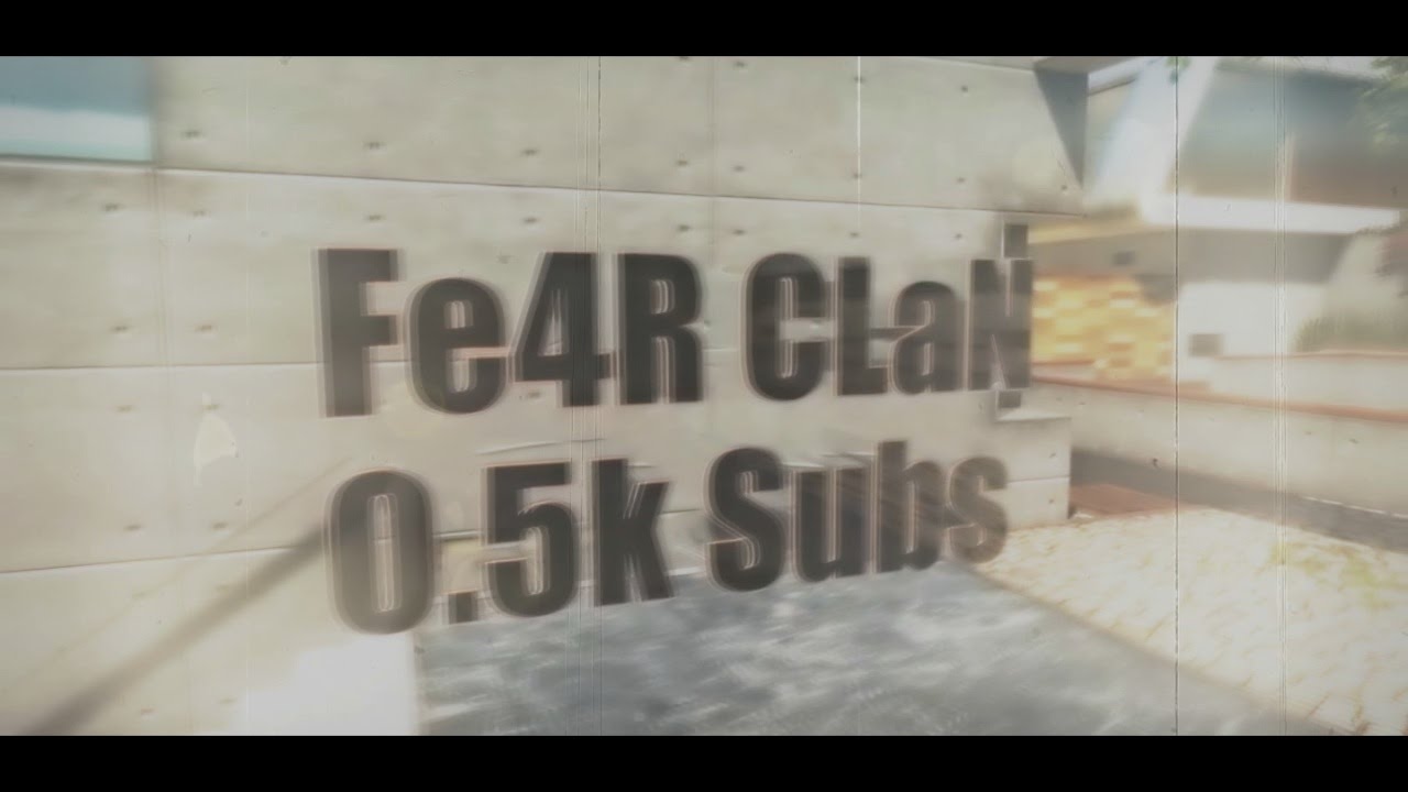 Fe4R Clan / Official 0.5k Subscribers Teamtage - YouTube