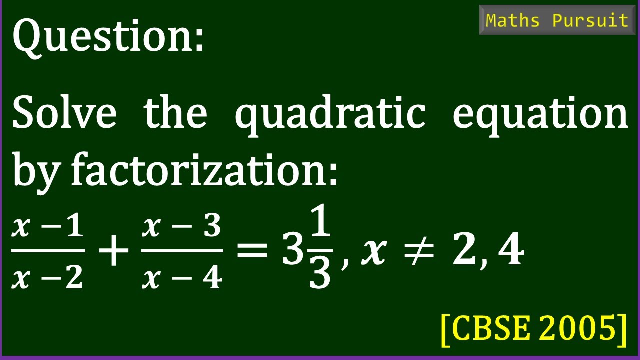 Solve The Quadratic Equation By Factorization 