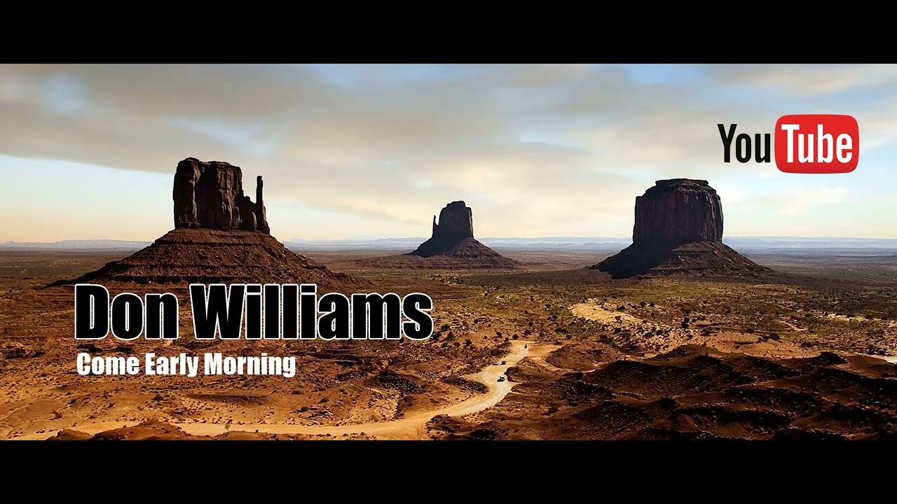 Don Williams Come early morning - YouTube