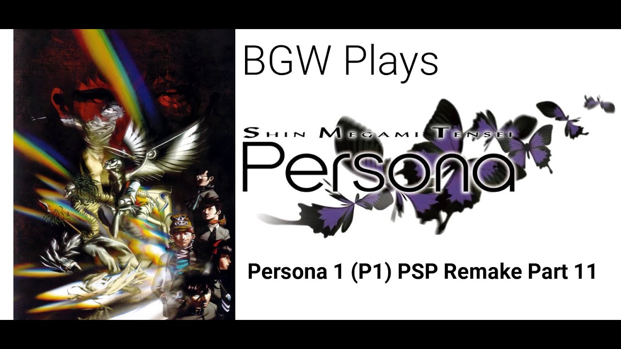 BGW Plays: Persona 1 (PSP Remake) Part 11 - YouTube