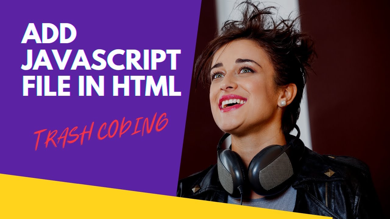 Add Javascript File In Html Javascript For Beginners Trash Coding Youtube
