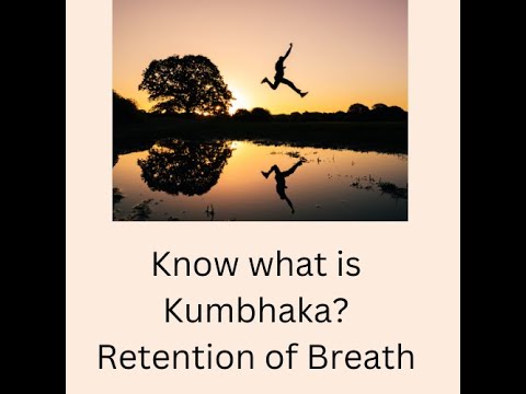 Kumbhaka | Importance of Breath Retention in Yoga | Yoga with Arun ...