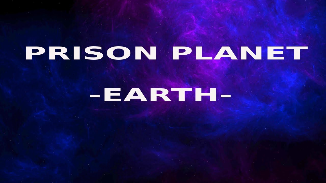Is Earth a Prison Planet? - YouTube