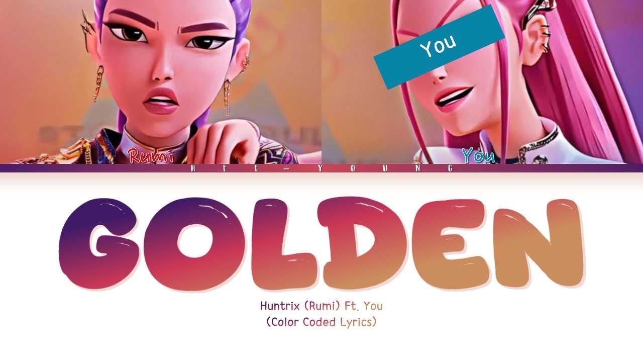 [2 MEMBERS] "GOLDEN" Ft. You - By Huntrix (KPop Demon Hunters) (Color ...