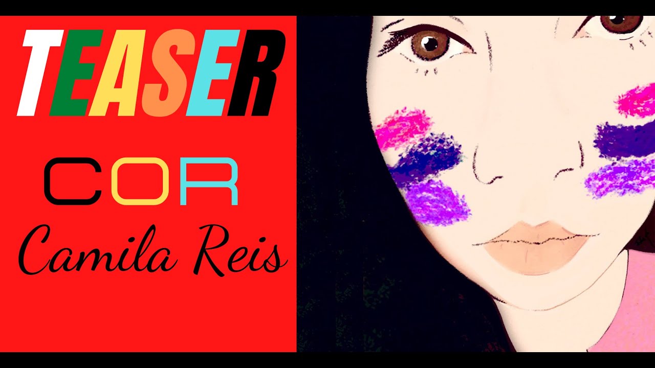 TEASER Cor por Camila Reis - YouTube