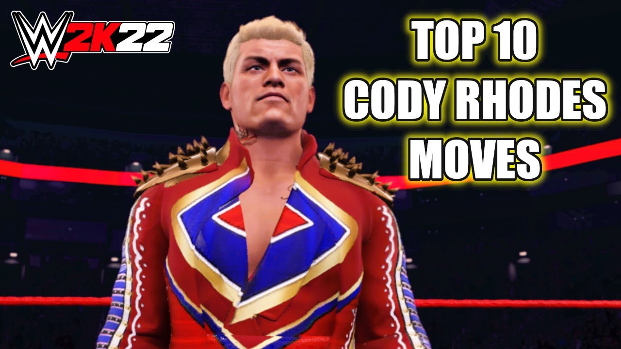 TOP 10 CODY RHODES MOVES - WWE 2K22 - YouTube