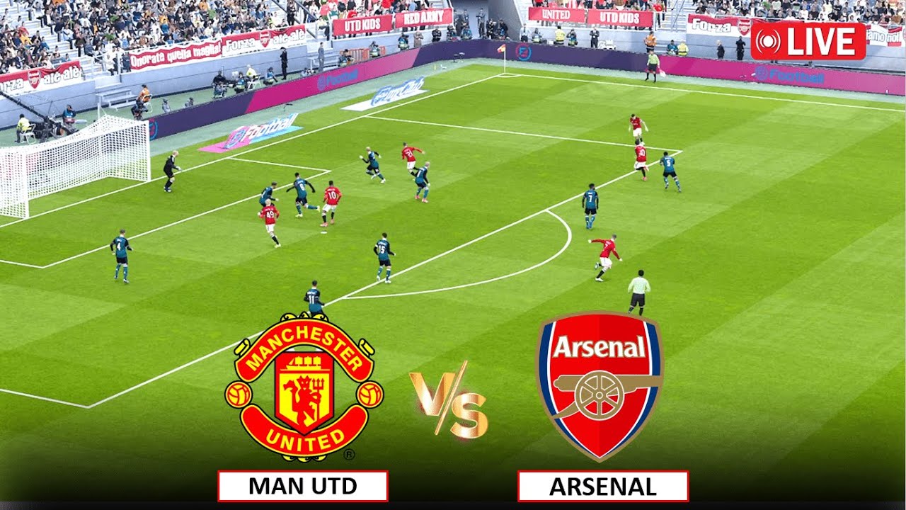 🔴LIVE : MANCHESTER UNITED vs ARSENAL LIVE MATCH TODAY I EPL MATCH DAY ...