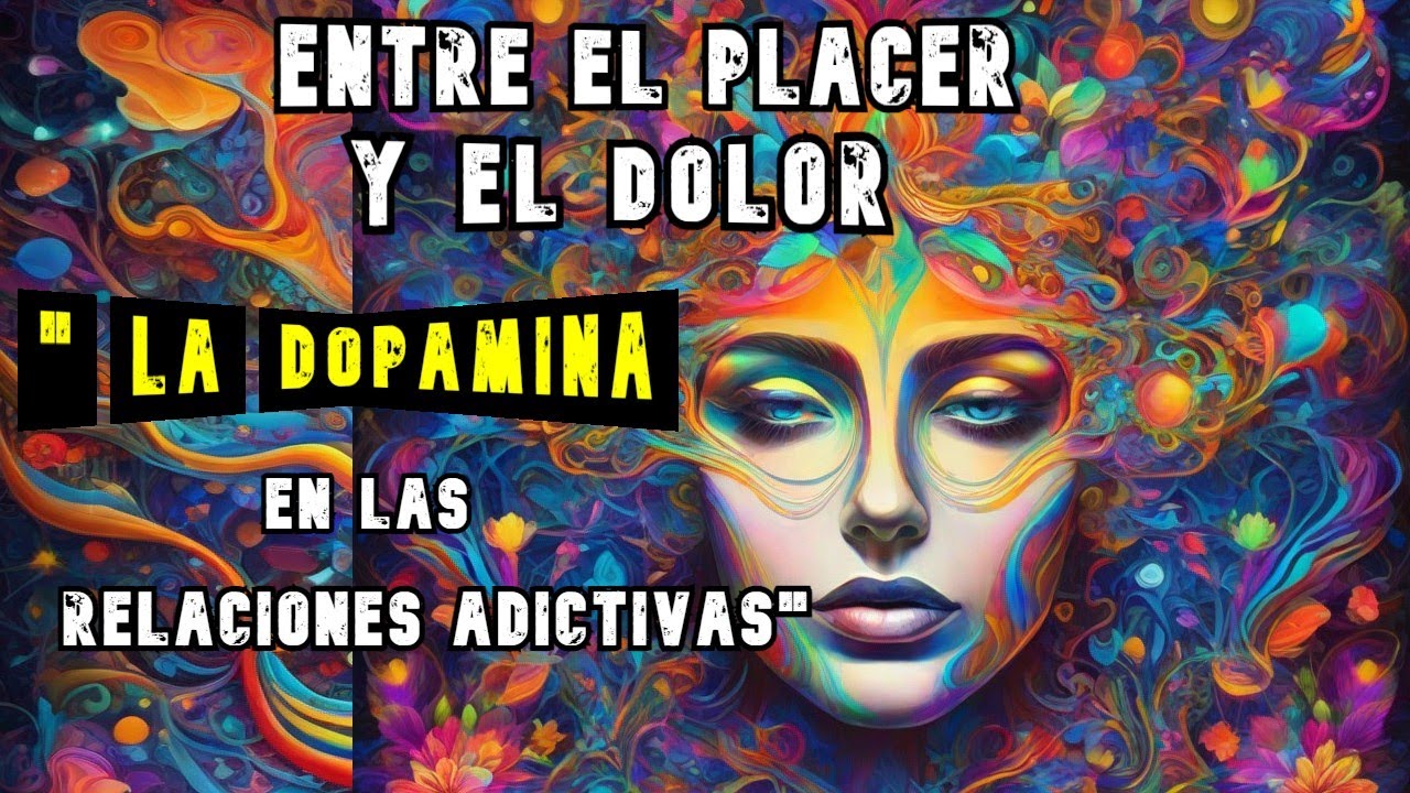 ¿Amor o Adicción? La Ciencia de la DOPAMINA en Relaciones - YouTube